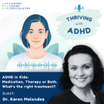 Thriving with ADHD podcast: ADHD in Kids: Medication, Therapy or Both ...